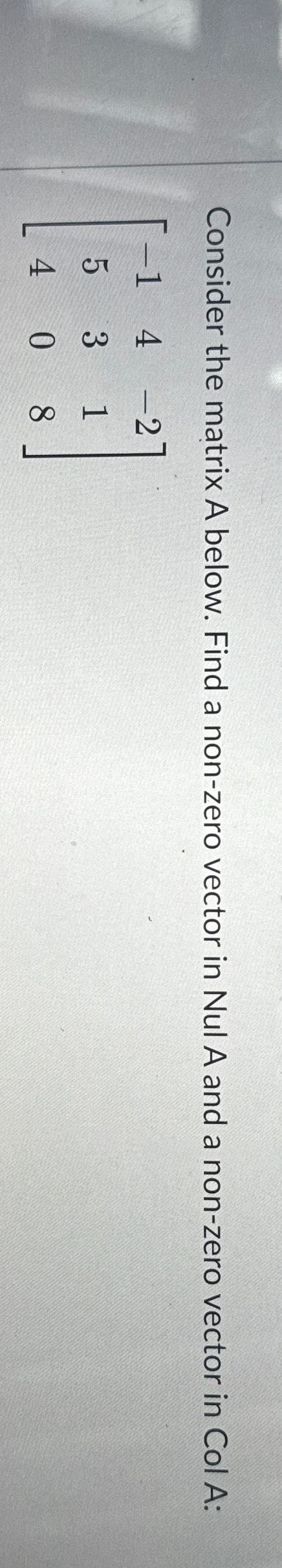 Solved Consider the matrix A below. Find a non-zero vector | Chegg.com