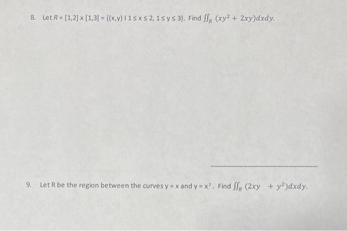 Solved 8. Let R=[1,2]×[1,3]={(x,y)∣1≤x≤2,1≤y≤3}. Find | Chegg.com