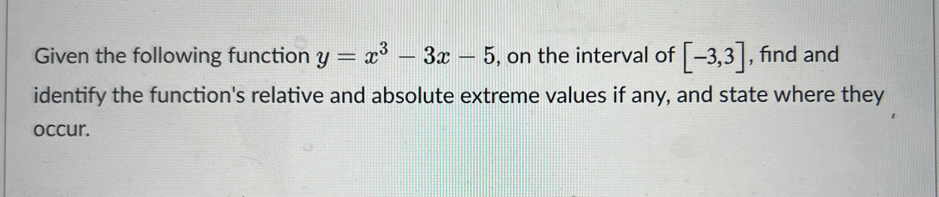 Solved Given the following function y=x3-3x-5, ﻿on the | Chegg.com