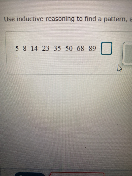 Solved Use inductive reasoning to find a pattern, a 5 8 14 | Chegg.com