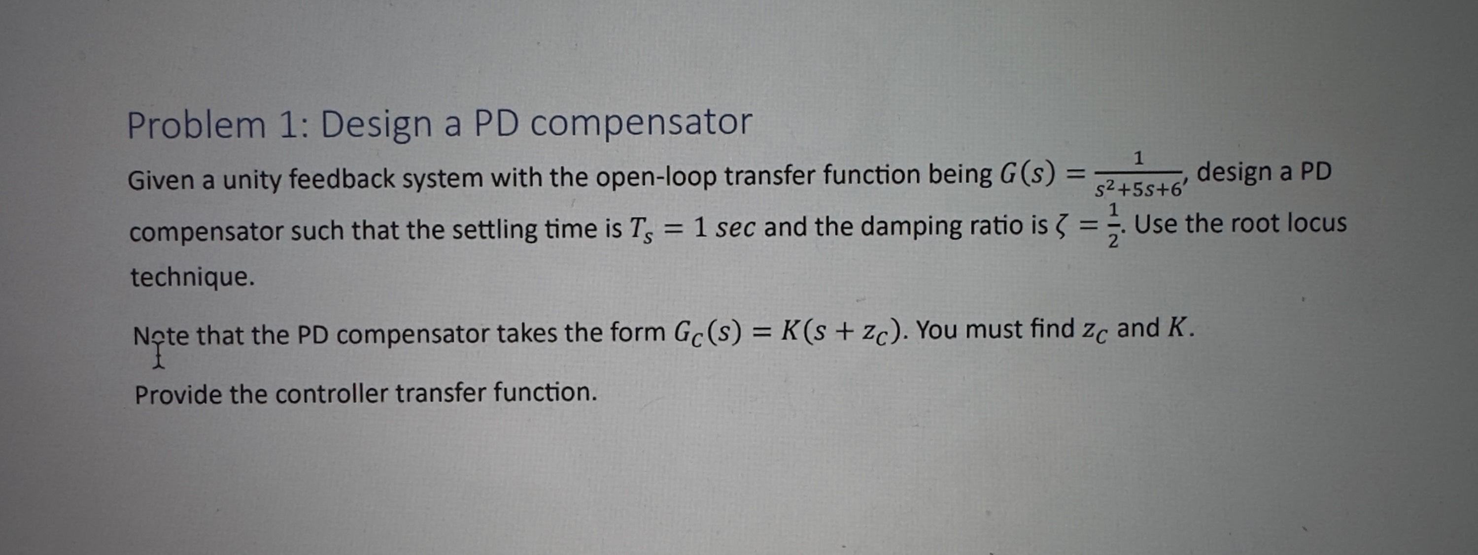 Solved Problem 1: Design a PD compensatorGiven a unity | Chegg.com
