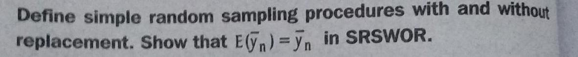 Solved Define simple random sampling procedures with and | Chegg.com