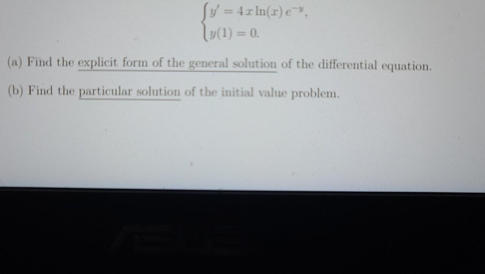 Solved Sy = 4 x In(r) e-> \y(1) = 0. (a) Find the explicit | Chegg.com