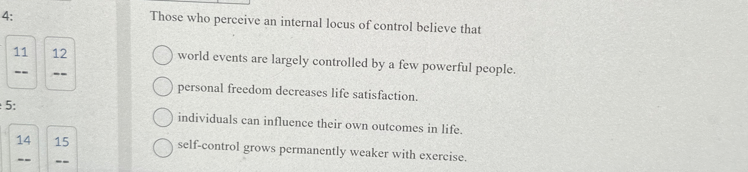 Solved 4:Those who perceive an internal locus of control | Chegg.com