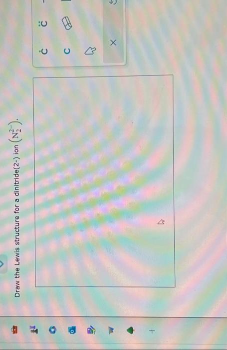 Solved R + Draw the Lewis structure for a dinitride (2-) ion | Chegg.com