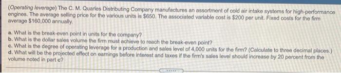 Solved (Operating loverage) The C. M. Quarles Distributing | Chegg.com