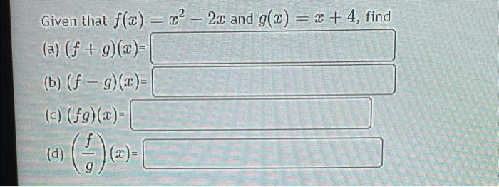 Solved Given that f(x)=x2−2x and g(x)=x+4, find (a) | Chegg.com
