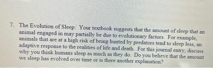Solved 7. The Evolution of Sleep: Your textbook suggests | Chegg.com