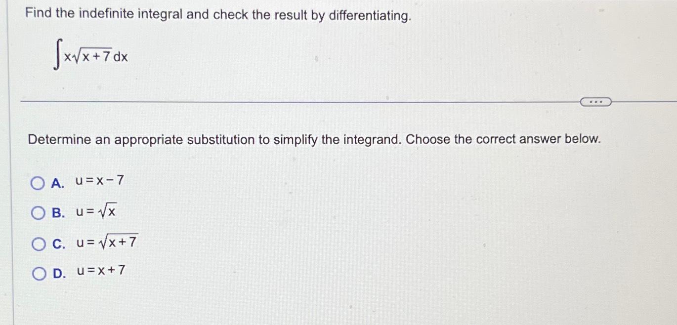 Solved Find the indefinite integral and check the result by | Chegg.com