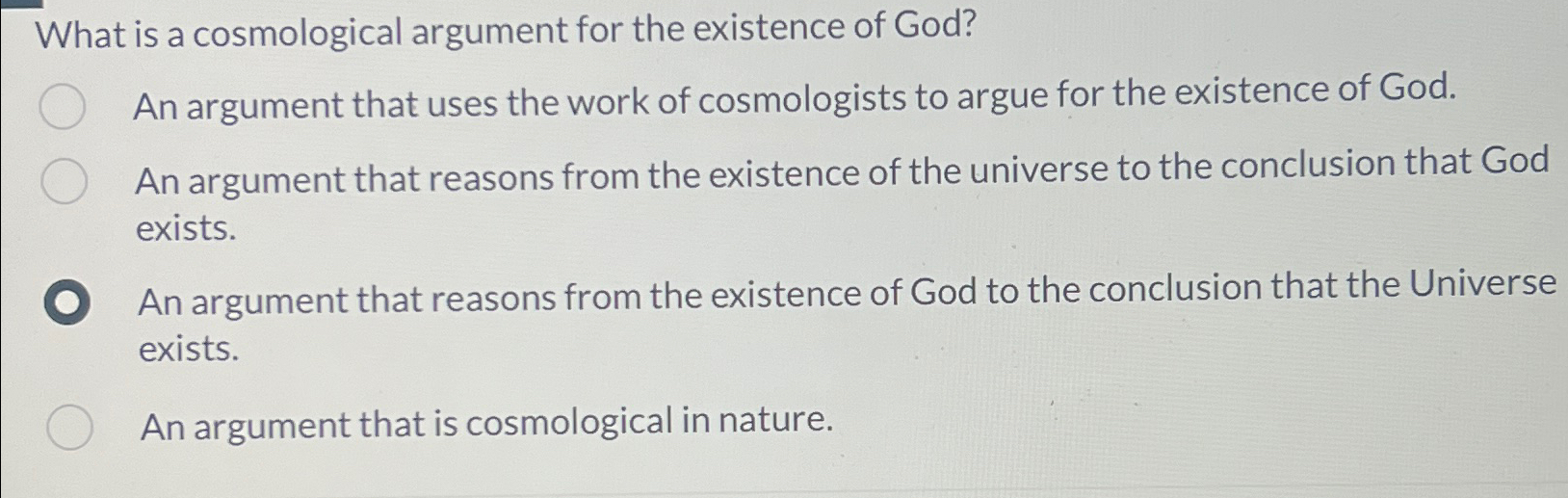 Solved What is a cosmological argument for the existence of | Chegg.com