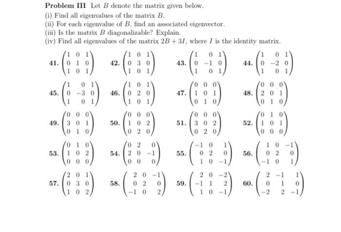 Solved Problem III Let B denote the matrix given below. (i) | Chegg.com