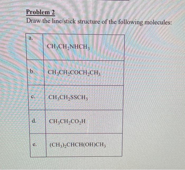 Solved Problem 2 Draw the line/stick structure of the | Chegg.com