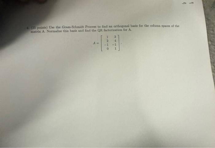 Solved 4. (25 points) Use the Gram-Schmidt Process to find | Chegg.com
