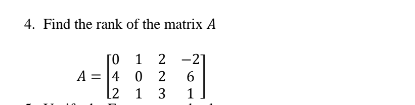 Solved 4. Find the rank of the matrix A ΓΟ 1 A A= 14 0 2 1 2 | Chegg.com