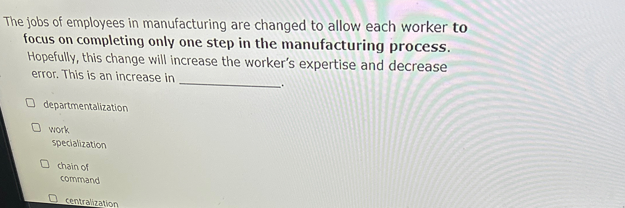 Solved The jobs of employees in manufacturing are changed to | Chegg.com