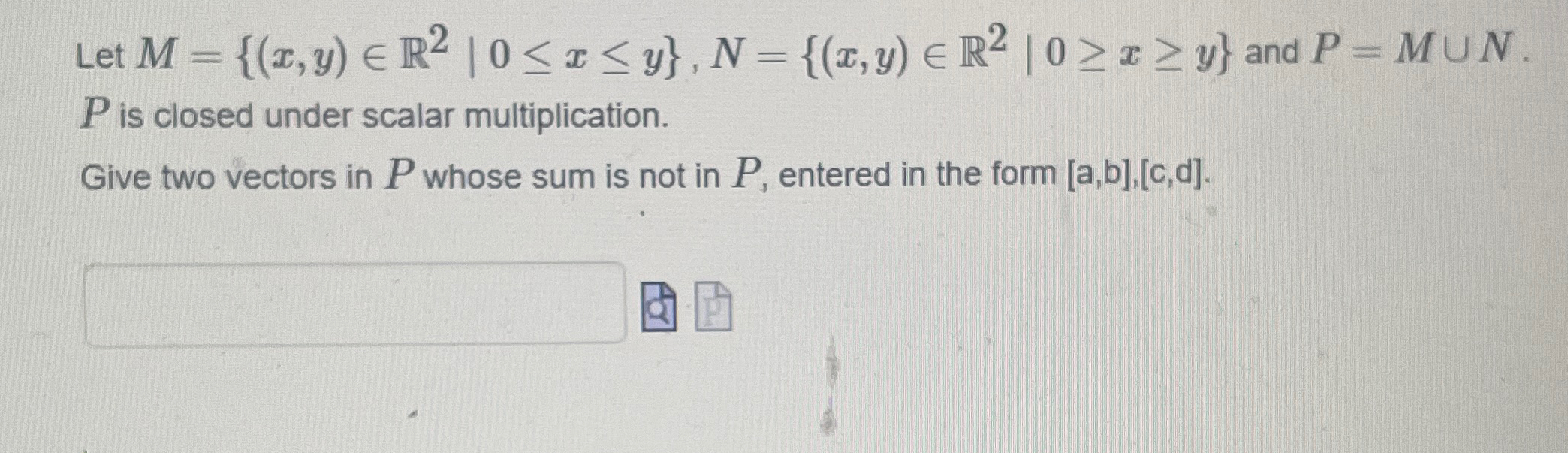 Solved Let M={(x,y)inR2|0≤x≤y},N={(x,y)inR2|0≥x≥y} and | Chegg.com Solved Let M={(x,y)inR2|0≤x≤y},N={(x,y)inR2|0≥x≥y} and | Chegg.com