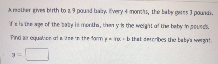 Solved A mother gives birth to a 9 pound baby. Every 4 | Chegg.com