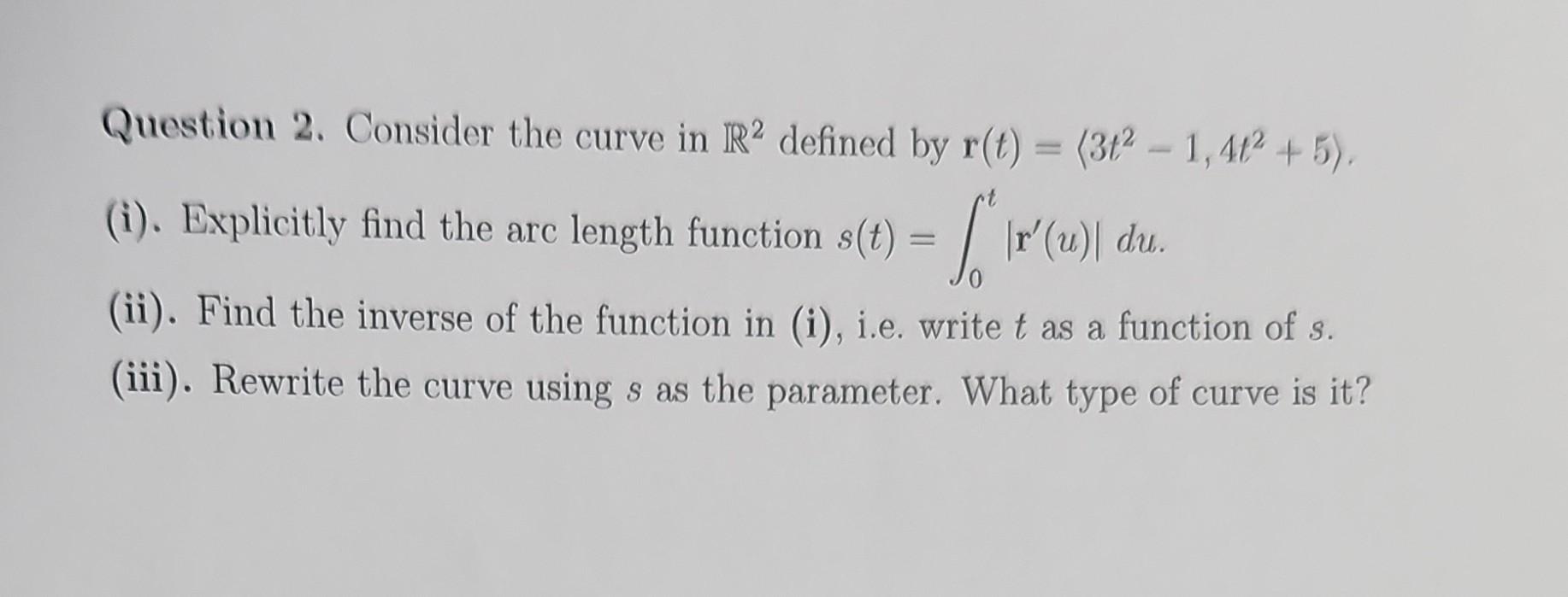 Solved Question 2. Consider the curve in R2 defined by | Chegg.com