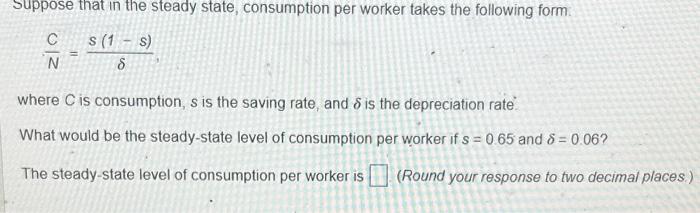 Suppose that in the steady state, consumption per | Chegg.com