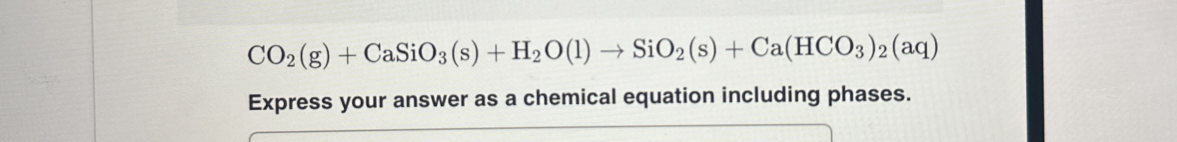 Solved CO2(g)+CaSiO3(s)+H2O(l)→SiO2(s)+Ca(HCO3)2(aq)Express | Chegg.com
