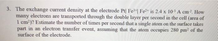 Solved 3. The exchange current density at the electrode Pt | Chegg.com
