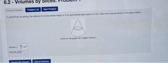 Solved (1 point) Find, by slicing, the volume of a cone | Chegg.com