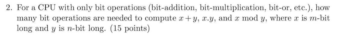 Solved For a CPU with only bit operations (bit-addition, | Chegg.com