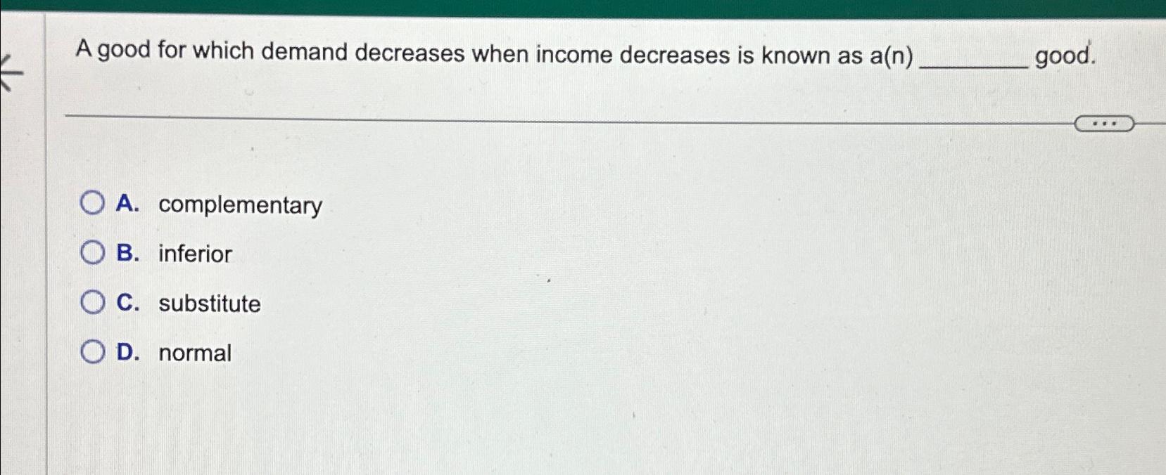 Solved A good for which demand decreases when income | Chegg.com