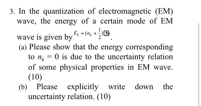 Solved 3. In the quantization of electromagnetic (EM) wave, | Chegg.com
