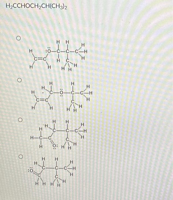 Solved H2CCHOCH2CH(CH3)2 | Chegg.com
