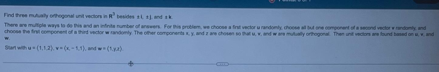 Solved Find three mutually orthogonal unit vectors in R3 | Chegg.com