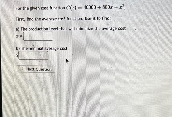 Solved For the given cost function C(x)=40000+800x+x2, | Chegg.com
