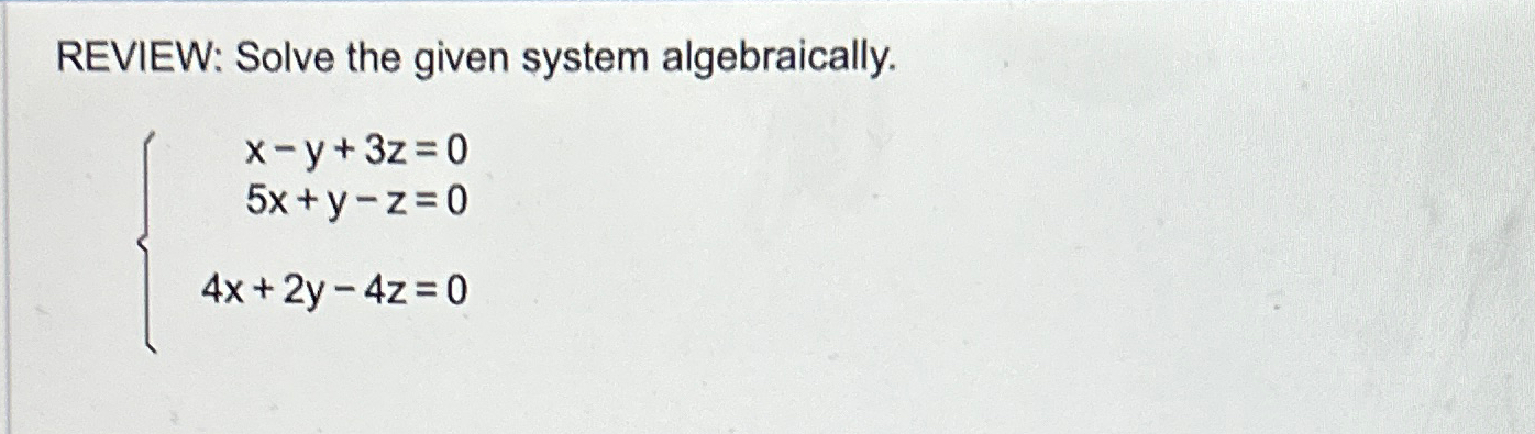 Solved REVIEW: Solve the given system | Chegg.com