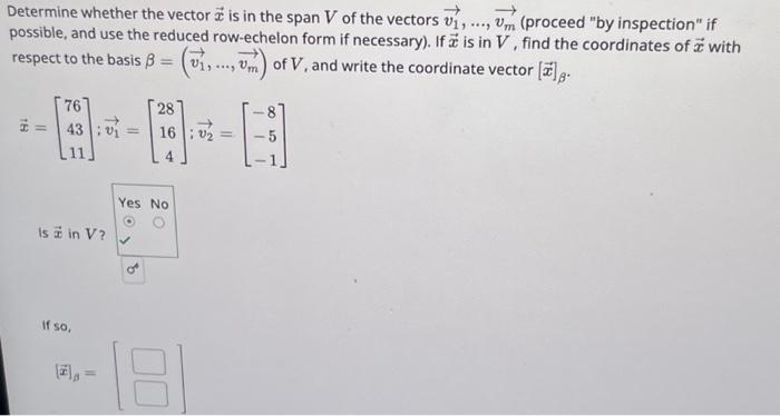 Solved Determine Whether The Vector X Is In The Span V Of 