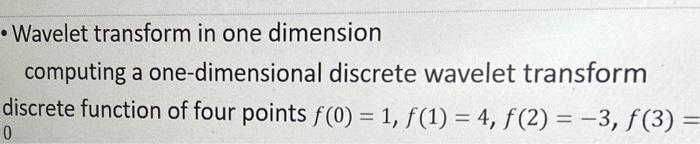Solved • Wavelet transform in one dimension computing a | Chegg.com