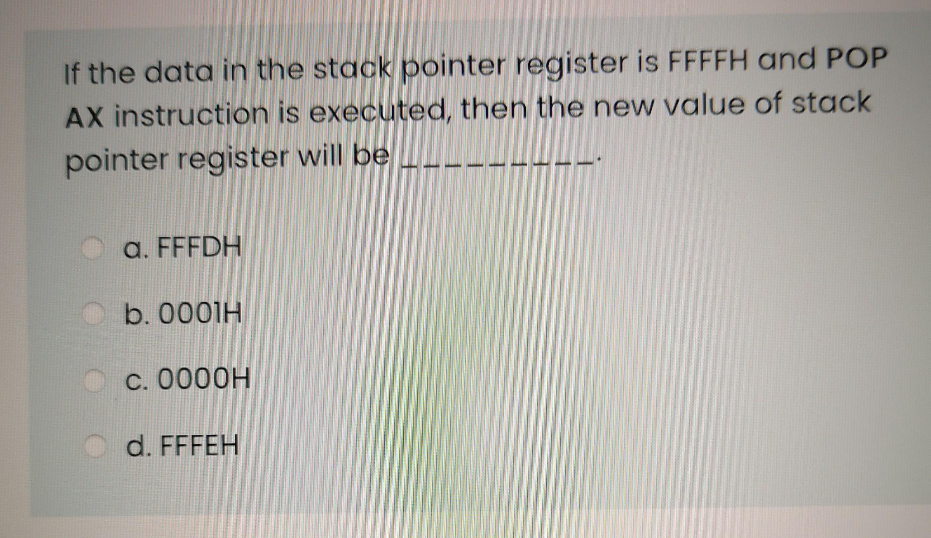Solved the data in the stack pointer register is FFFFH and | Chegg.com
