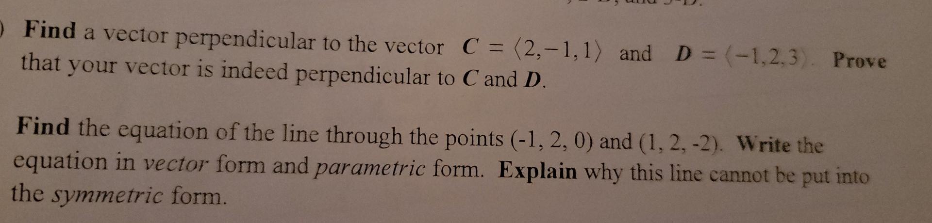 Solved Find a vector perpendicular to the vector C= 2,−1,1 | Chegg.com