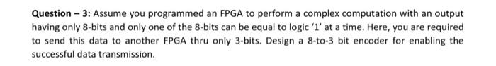 Solved Question - 3: Assume you programmed an FPGA to | Chegg.com