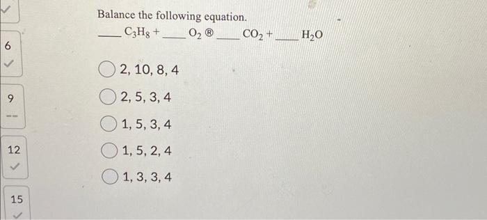 Solved Balance the following equation. C3H8+_O2 ( _CO2+_H2O | Chegg.com