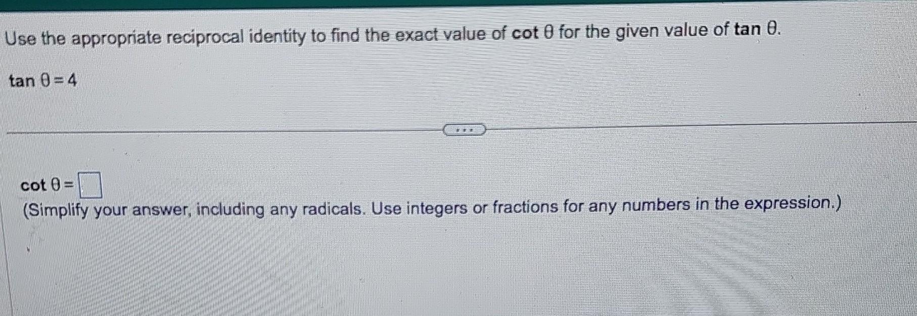 Solved Use the appropriate reciprocal identity to find the | Chegg.com