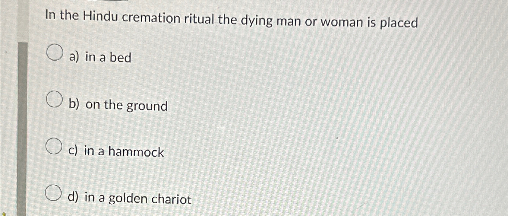 Solved In the Hindu cremation ritual the dying man or woman | Chegg.com