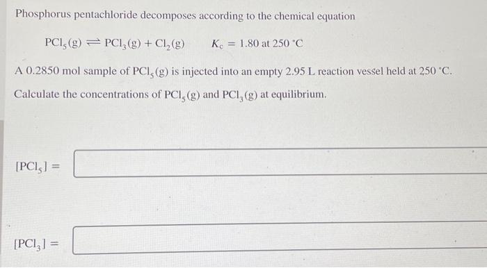 Solved Phosphorus pentachloride decomposes according to the | Chegg.com