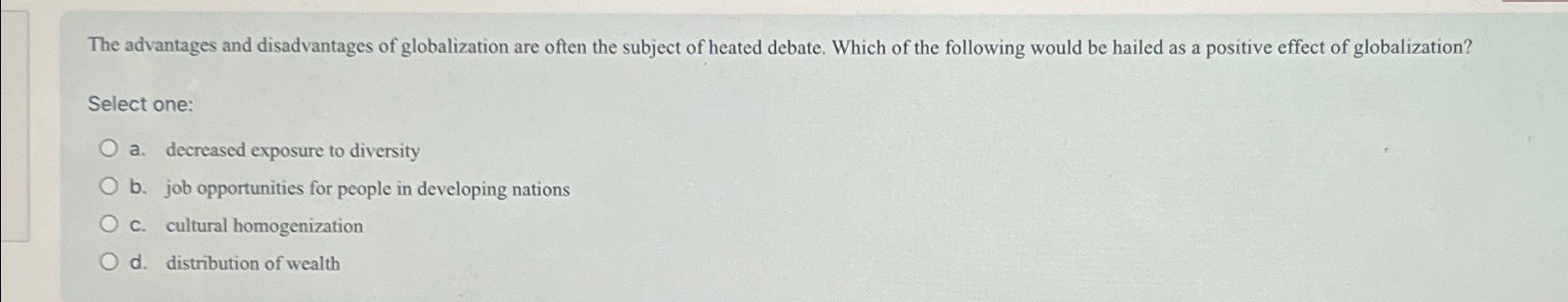 Solved The advantages and disadvantages of globalization are | Chegg.com