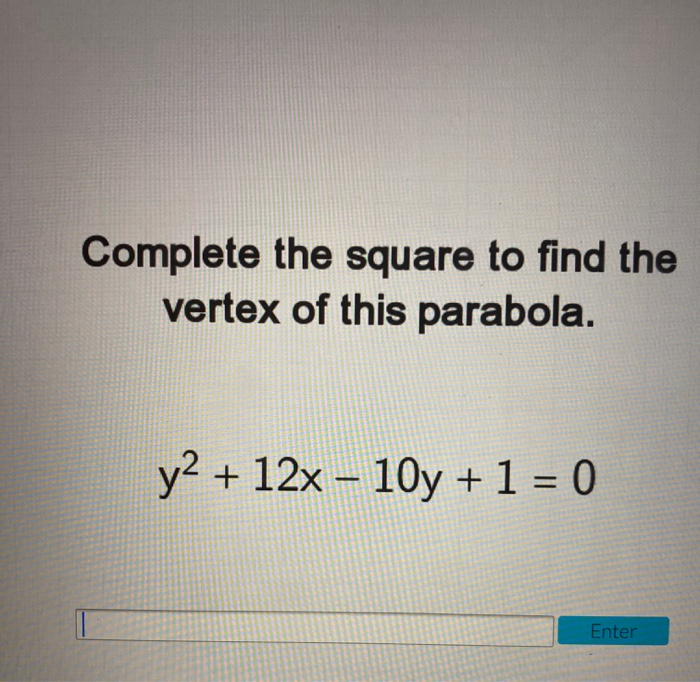 Solved complete the square to find the vertex of this | Chegg.com