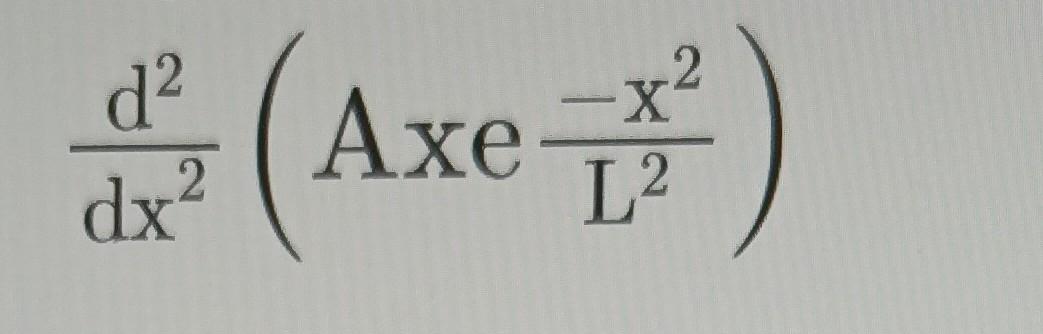 Solved dx2d2(Axe L2−x2) | Chegg.com