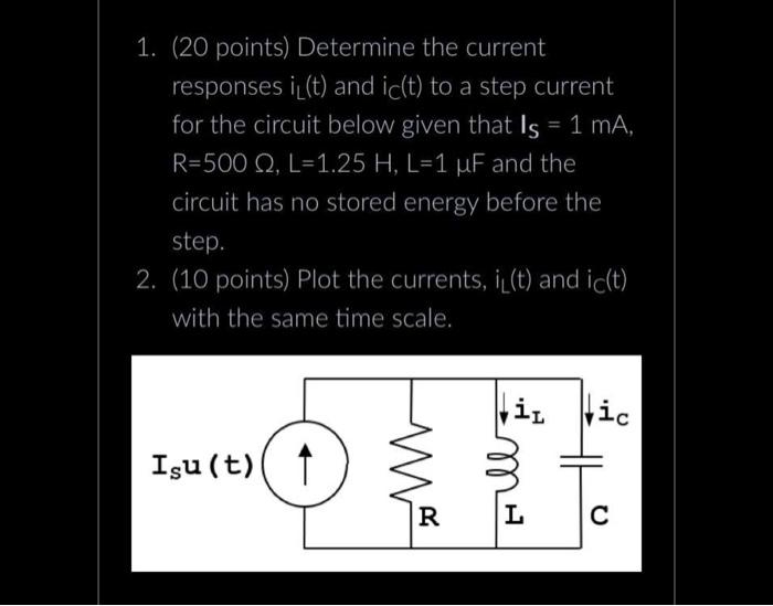 Solved 1. (20 points) Determine the current responses iL(t) | Chegg.com