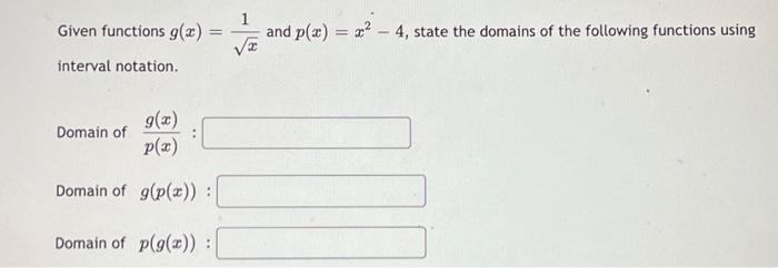 Solved Given functions g(x)=x1 and p(x)=x2−4, state the | Chegg.com