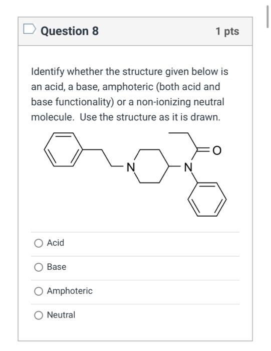 Solved Question 8 1pts Identify whether the structure given | Chegg.com
