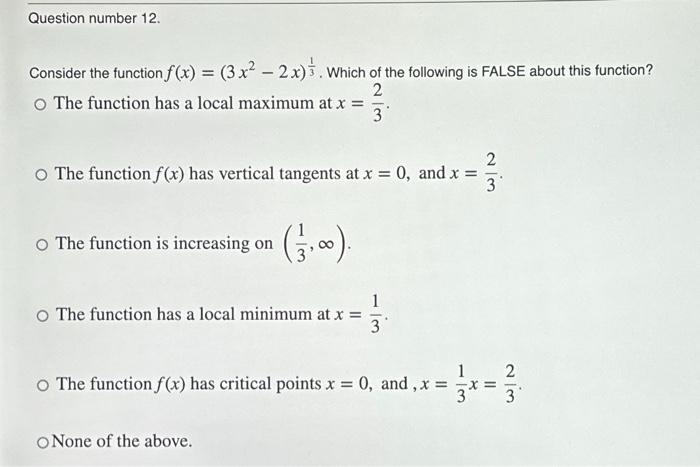 Solved Consider the function f(x)=(3x2−2x)31. Which of the | Chegg.com