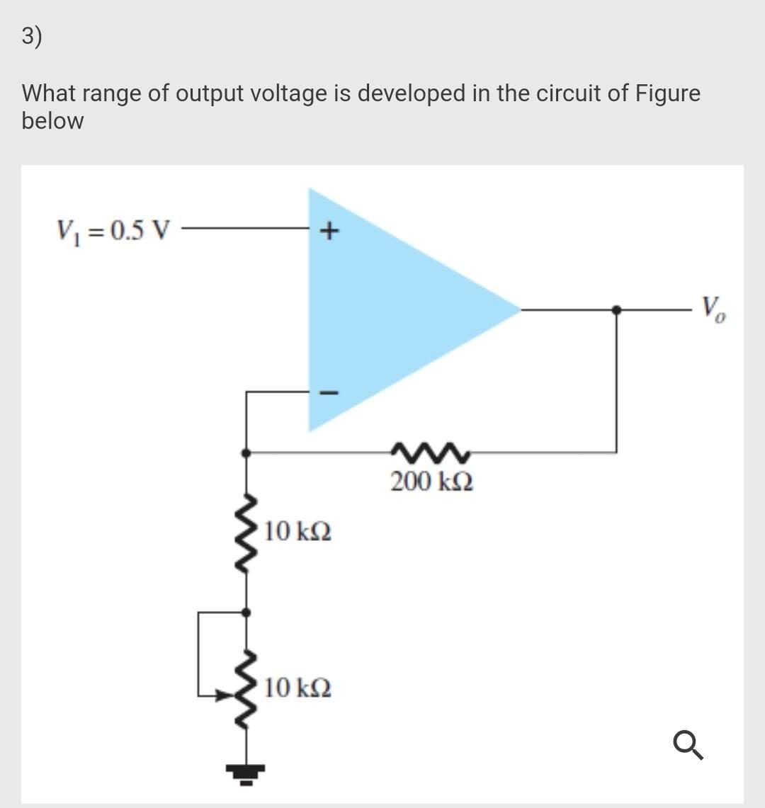 Solved 3) What range of output voltage is developed in the | Chegg.com